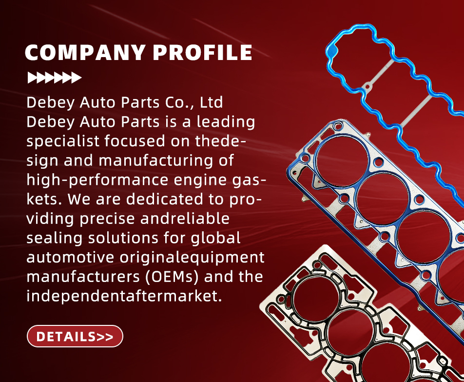 About Us - Debey Auto Parts Gasket